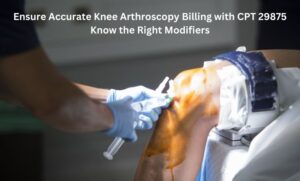 CPT Code 29875: Knee Arthroscopy Billing Guide